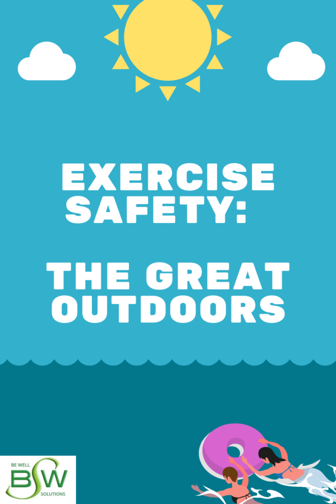 Exercise in the Great Outdoors Safely - Be Well Solutions