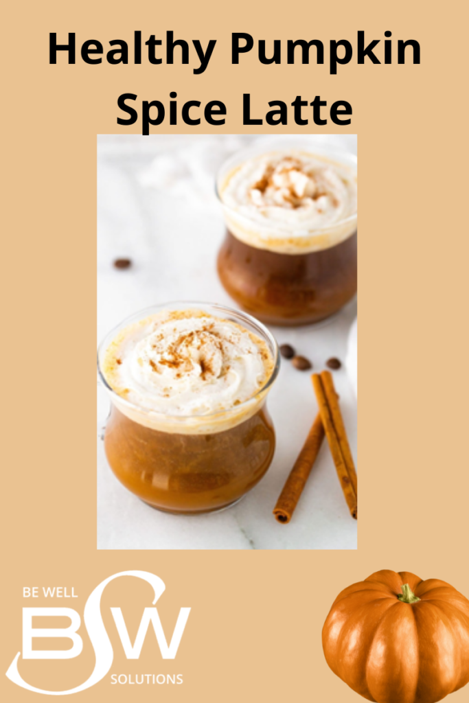 Healthy Pumpkin Spice Latte – Be Well Solutions