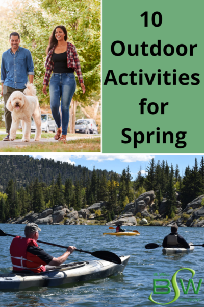 Top 10 Outdoor Activities for Spring – Be Well Solutions