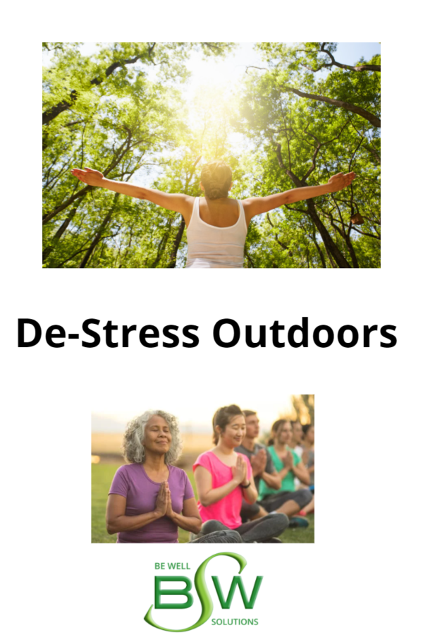 Spending Time Outdoors to De-Stress – Be Well Solutions