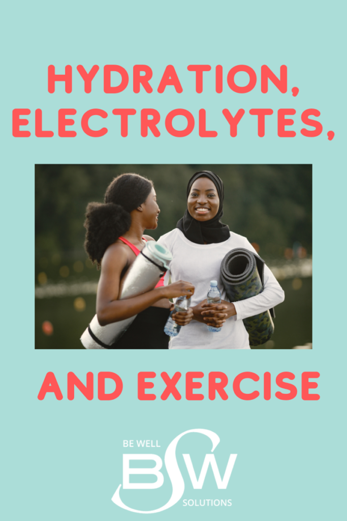 Hydration, Electrolytes, and Exercise – Be Well Solutions