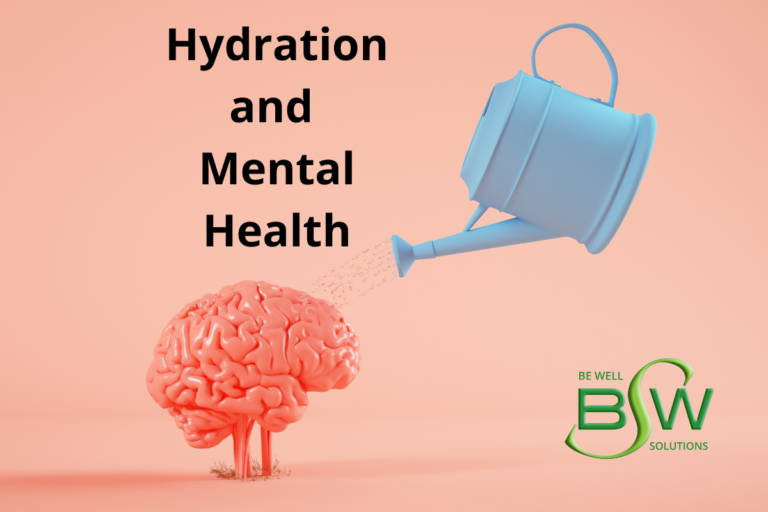 Hydration and Mental Health - Be Well Solutions